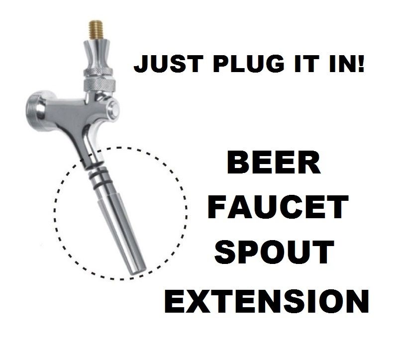 EURO STYLE BEER FAUCET SPOUT EXTENSION FOR STANDARD USA BEER TAP – JUST ...
